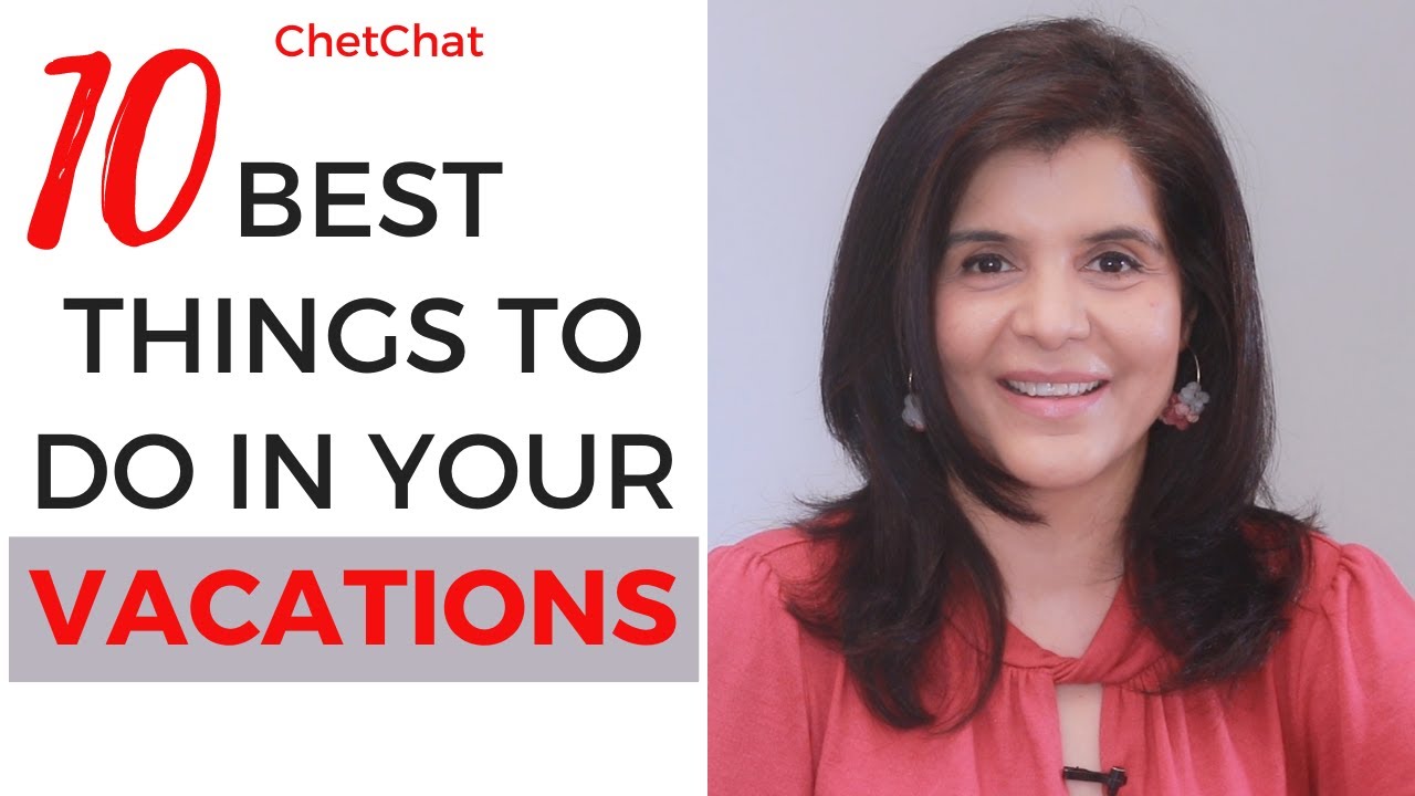 How to Make Best Use of Vacations | Perfect Time Table & Activities For ...