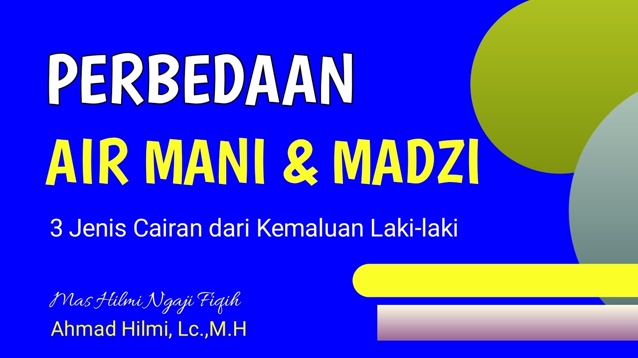 perbedaan Air mani, madzi & wadi, apa ciri-ciri air mani?, apakah ...