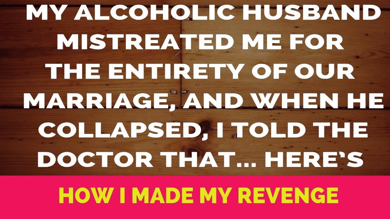 Enduring mistreatment from my alcoholic husband during our marriage, I ...