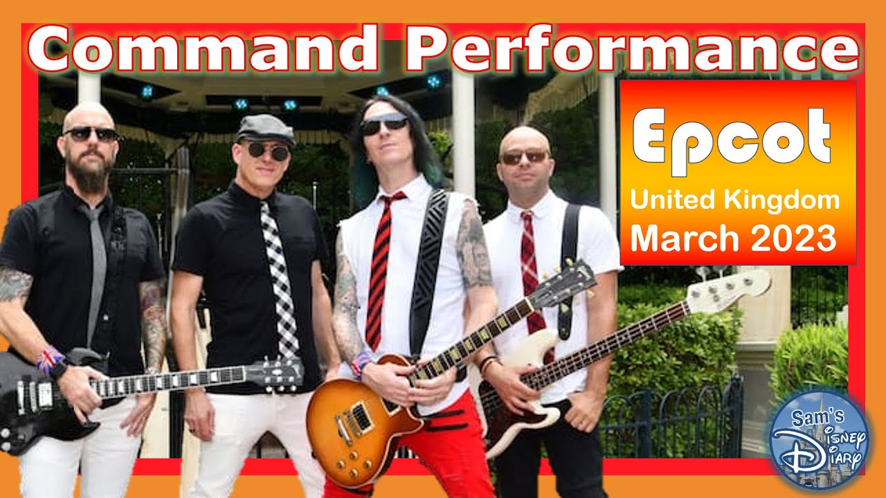 Command Performance | March 2023 | Epcot | United Kingdom - YouTube