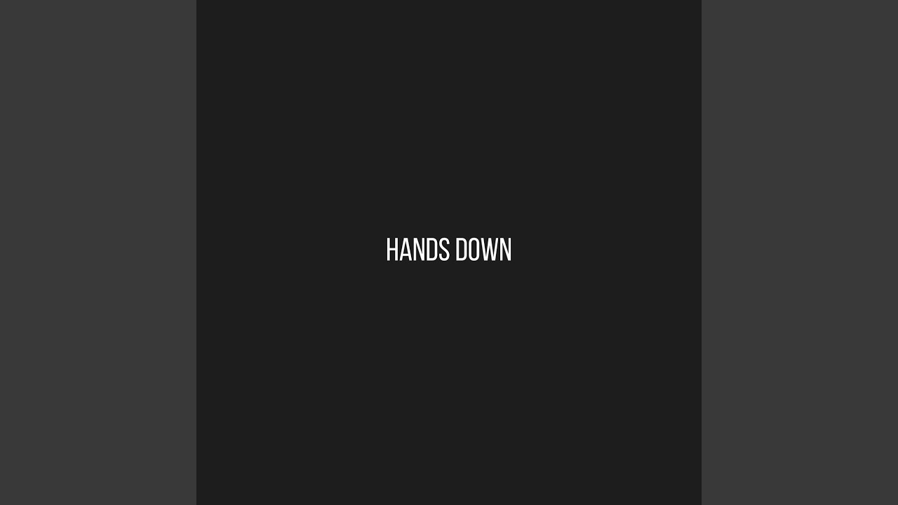 Hands Down - YouTube
