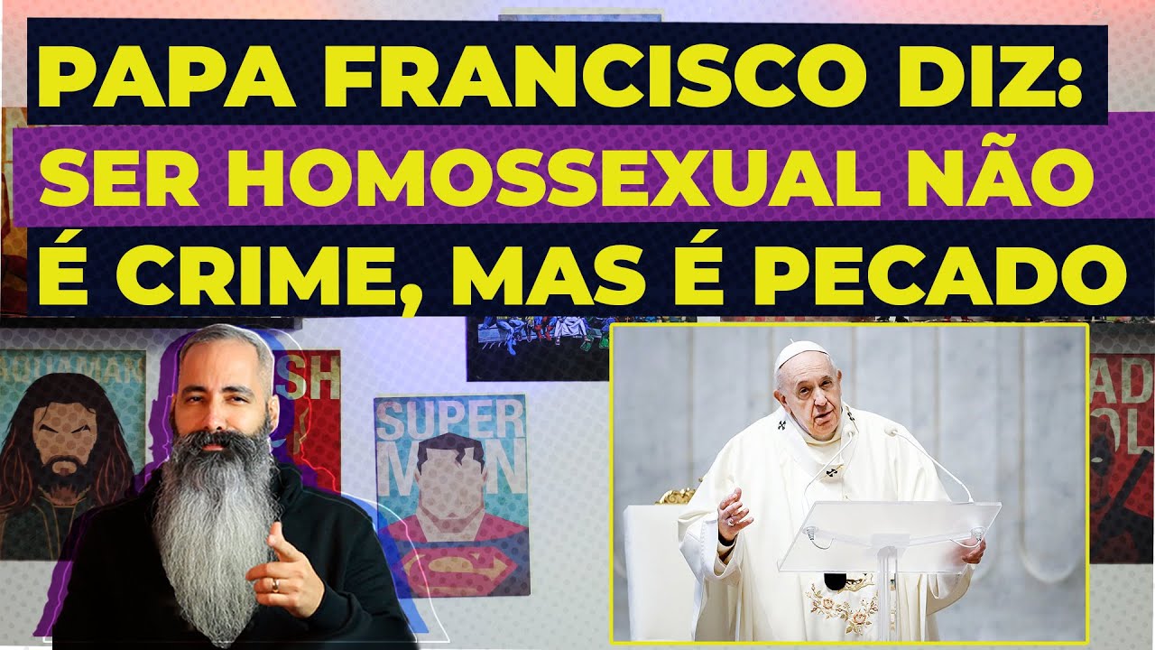 Papa Francisco Diz Que Ser Homossexual Não é Um Crime Mas Um Pecado