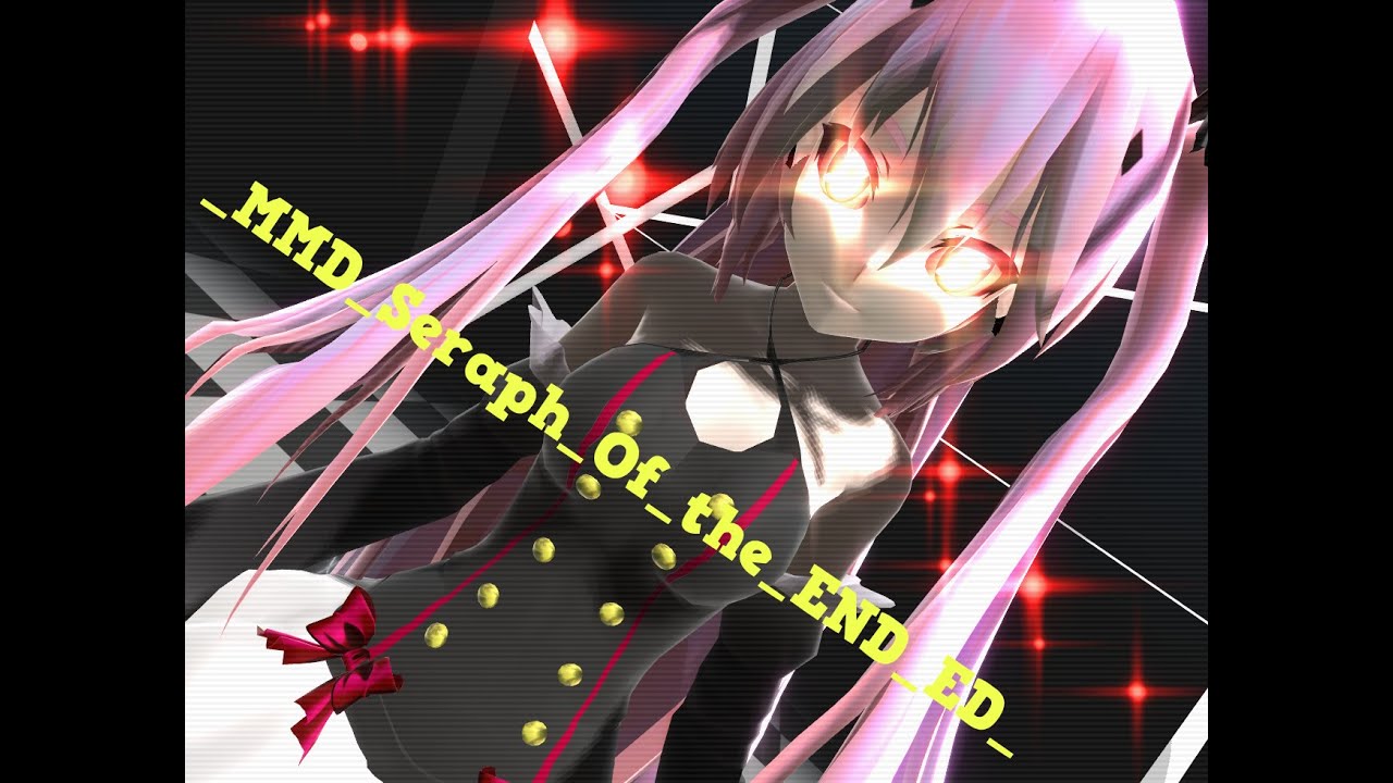 _MMD_Seraph_Of_the_END_ED_ - YouTube