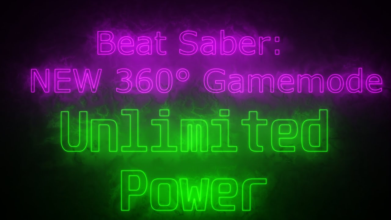 360° 360° Beat Saber Unlimited Power - YouTube