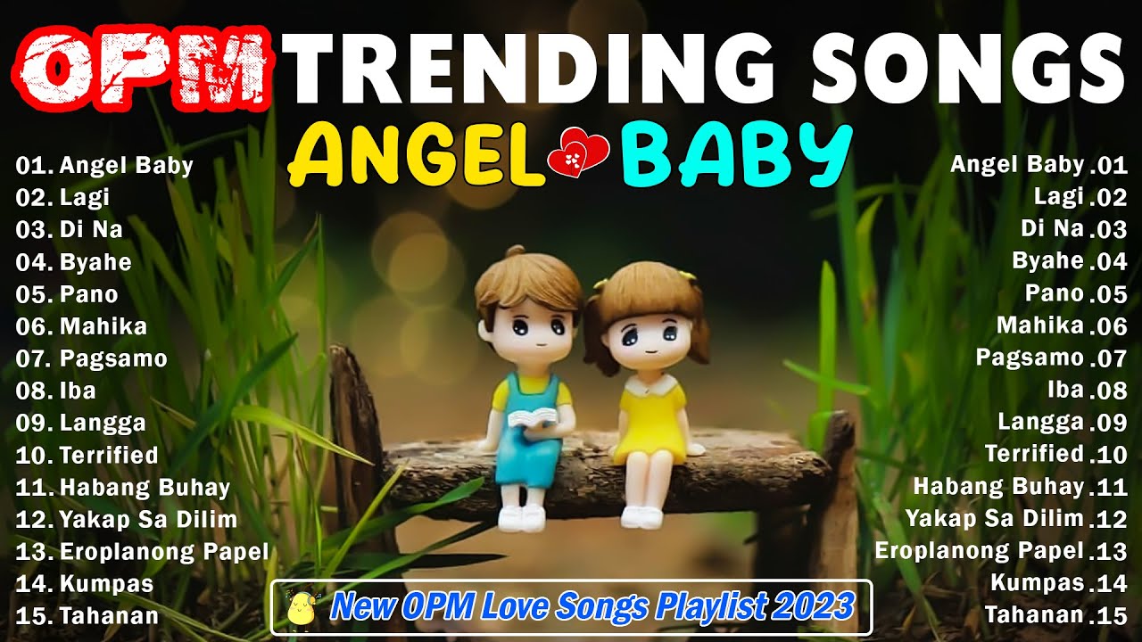 Best OPM New Love Songs 2023 😍 Angel Baby, Lagi, Di Na, Byahe, Pano ...