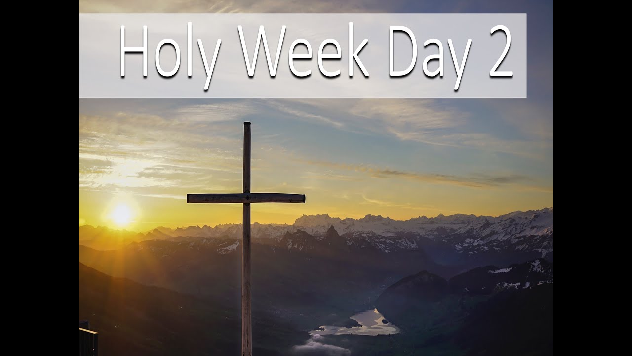Holy Week Day 2 - YouTube
