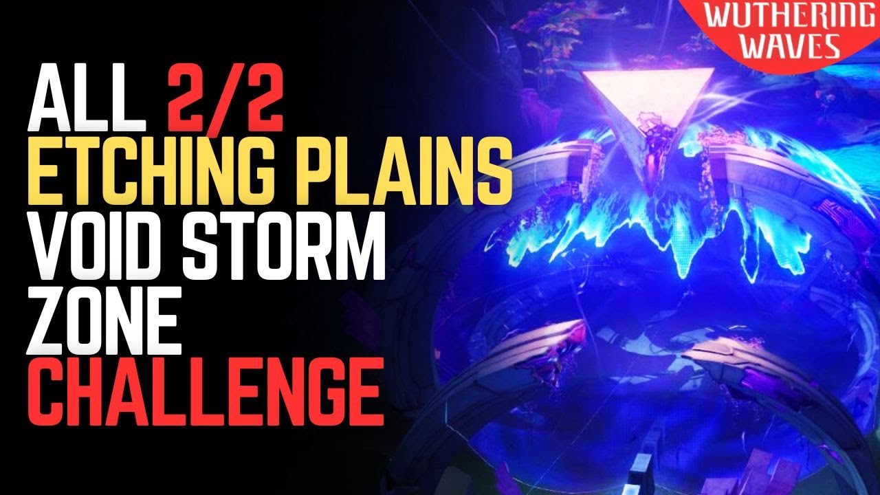 ALL Void Storm Zone Challenge in Etching Plains - Wuthering Waves - YouTube