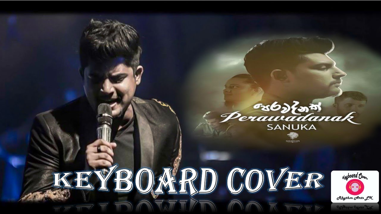 SANUKA - Perawadanak (පෙරවදනක්) Keyboard Cover | Sanuka Wickramasinghe ...