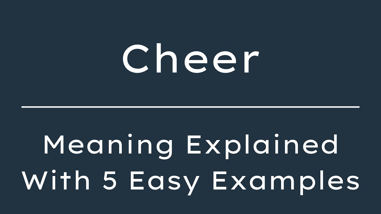 What Does Cheer Mean? Cheer Meaning in English With 5 Example Sentences ...