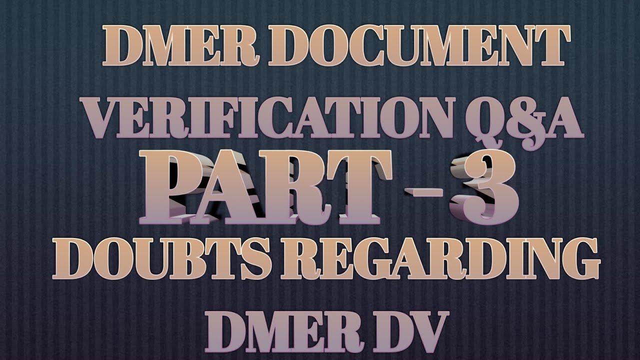 DMER DOCUMENT VERIFICATION Q&A PART-3 | अडचणी व शंका | DOUBTS REGARDING ...