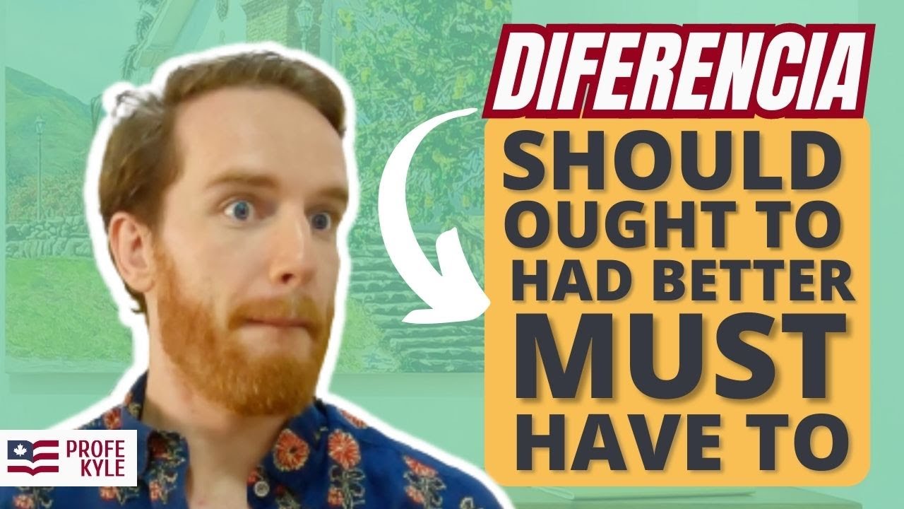 ¿Sabes la diferencia entre SHOULD, HAD BETTER, OUGHT TO, MUST y HAVE TO ...