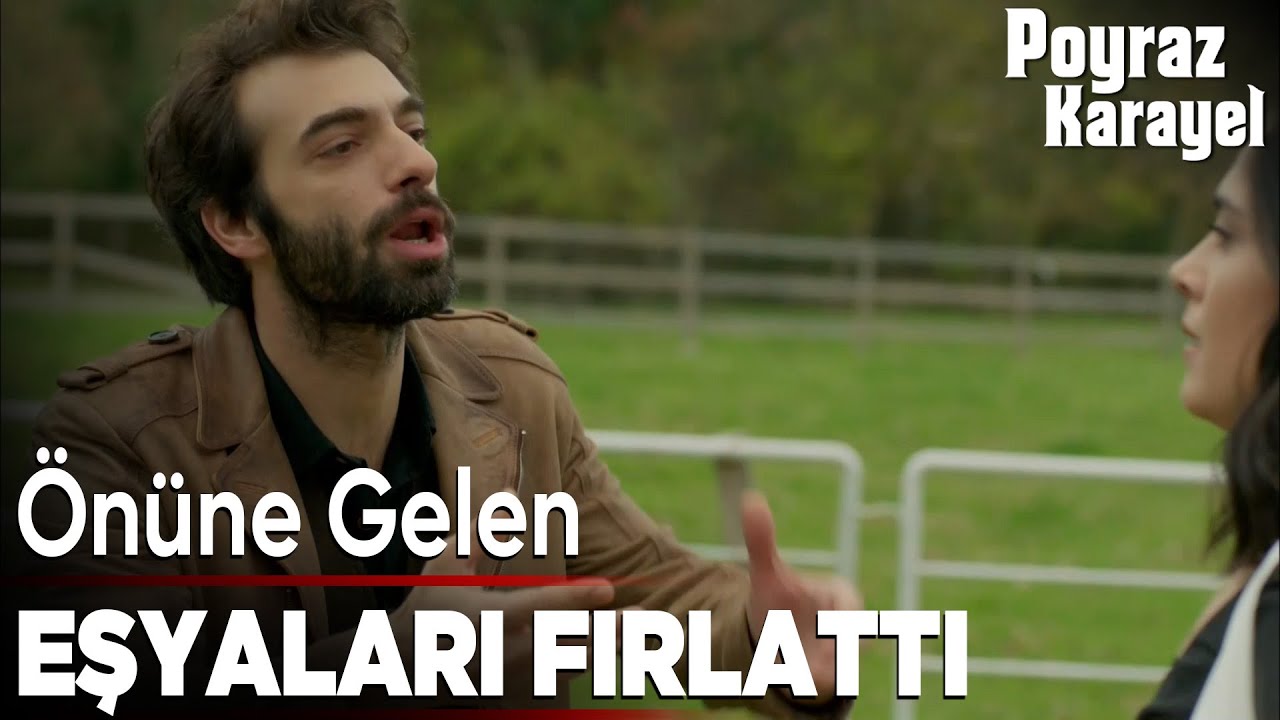 Poyraz’ı Hiç Bu Kadar Sinirli Görmediniz - Poyraz Karayel - YouTube
