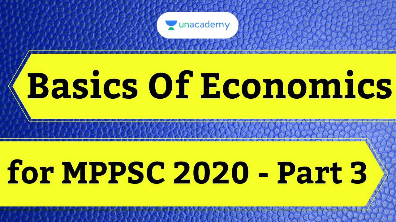 Basics of Economics for MPPSC | Part 3 | Economics for MPPSC Mains by ...