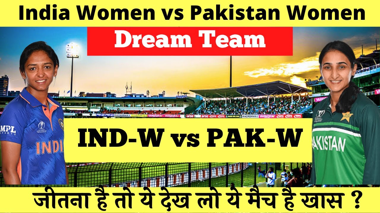 India Women vs Pakistan Women Dream Team & Playing XI | INW vs PKW ...