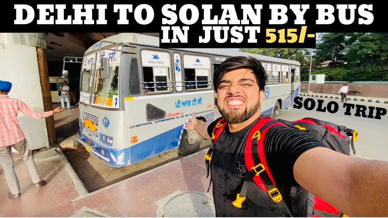 THE UNPLANNED TRIP Ep.1 | Delhi To Solan⛰ ⛰| Himachal Pradesh | In 550 ...