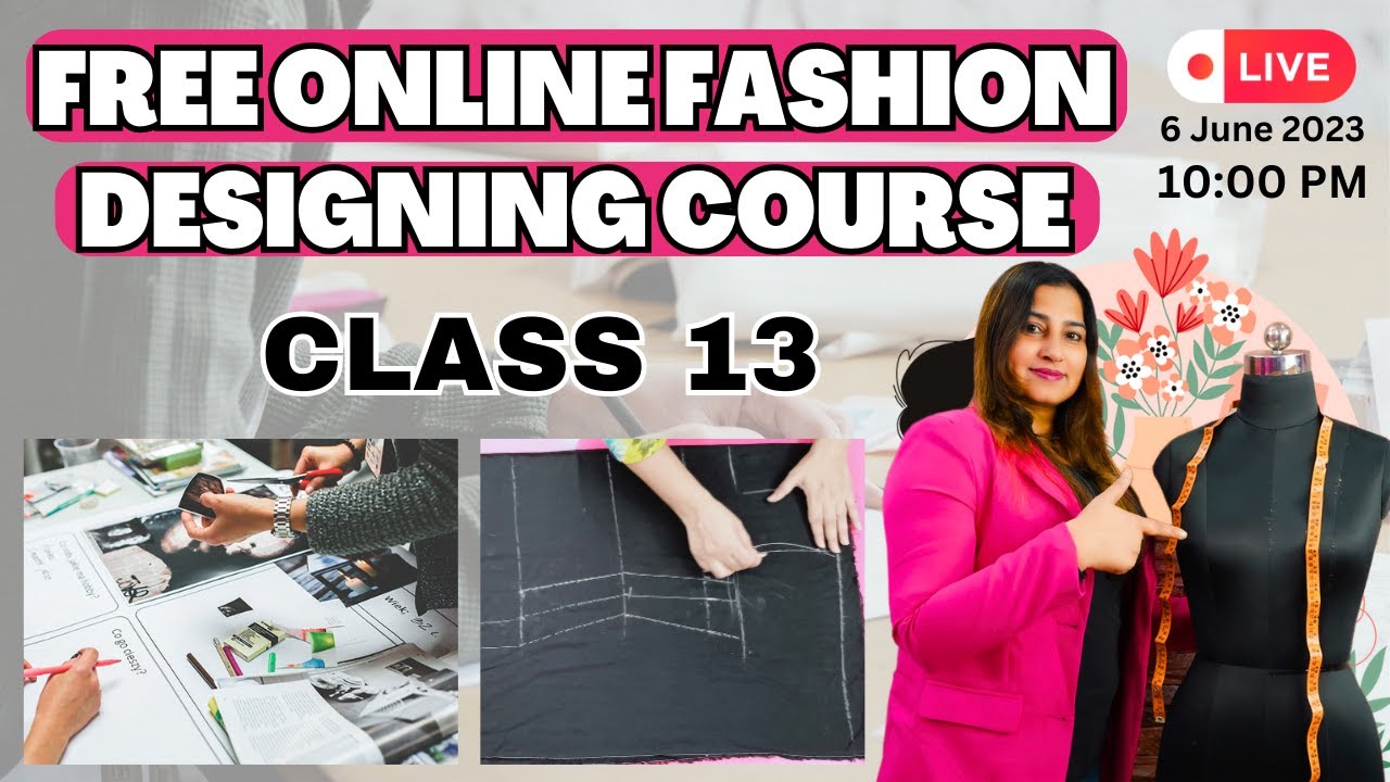 Free Online Fashion Designing Course | Class 13 | Story Behind The ...