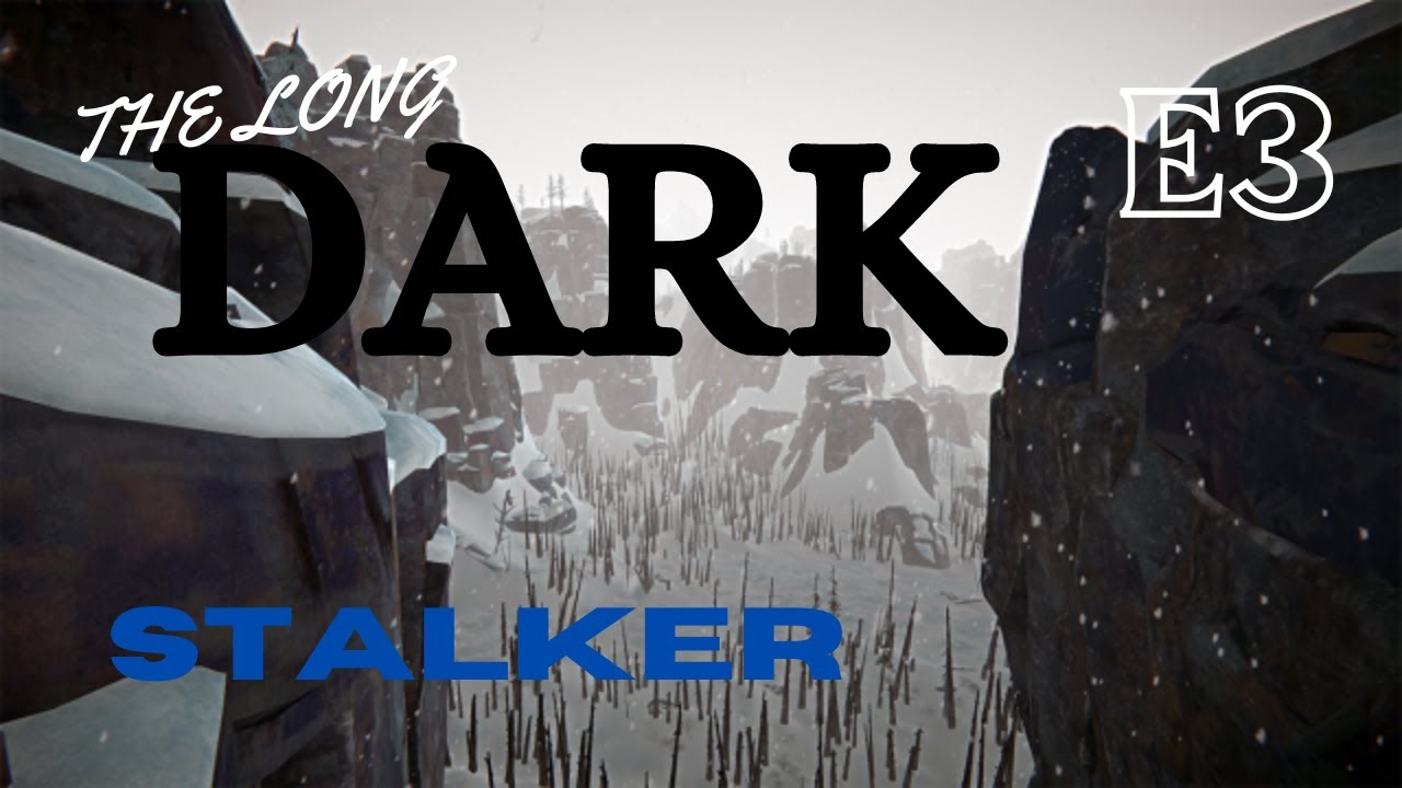 The Long Dark - Stalker E3 - Ash Canyon! - YouTube