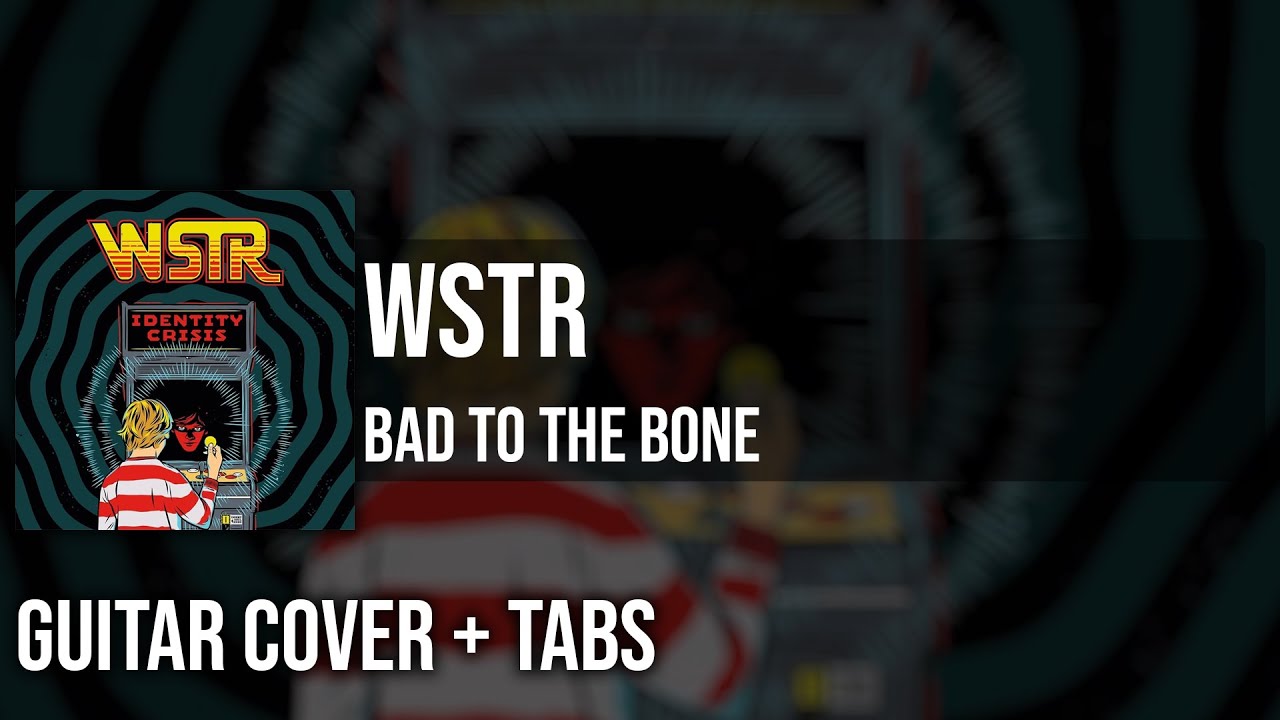 WSTR - Bad To The Bone (Guitar Cover + On Screen Tabs) 🎸 - YouTube