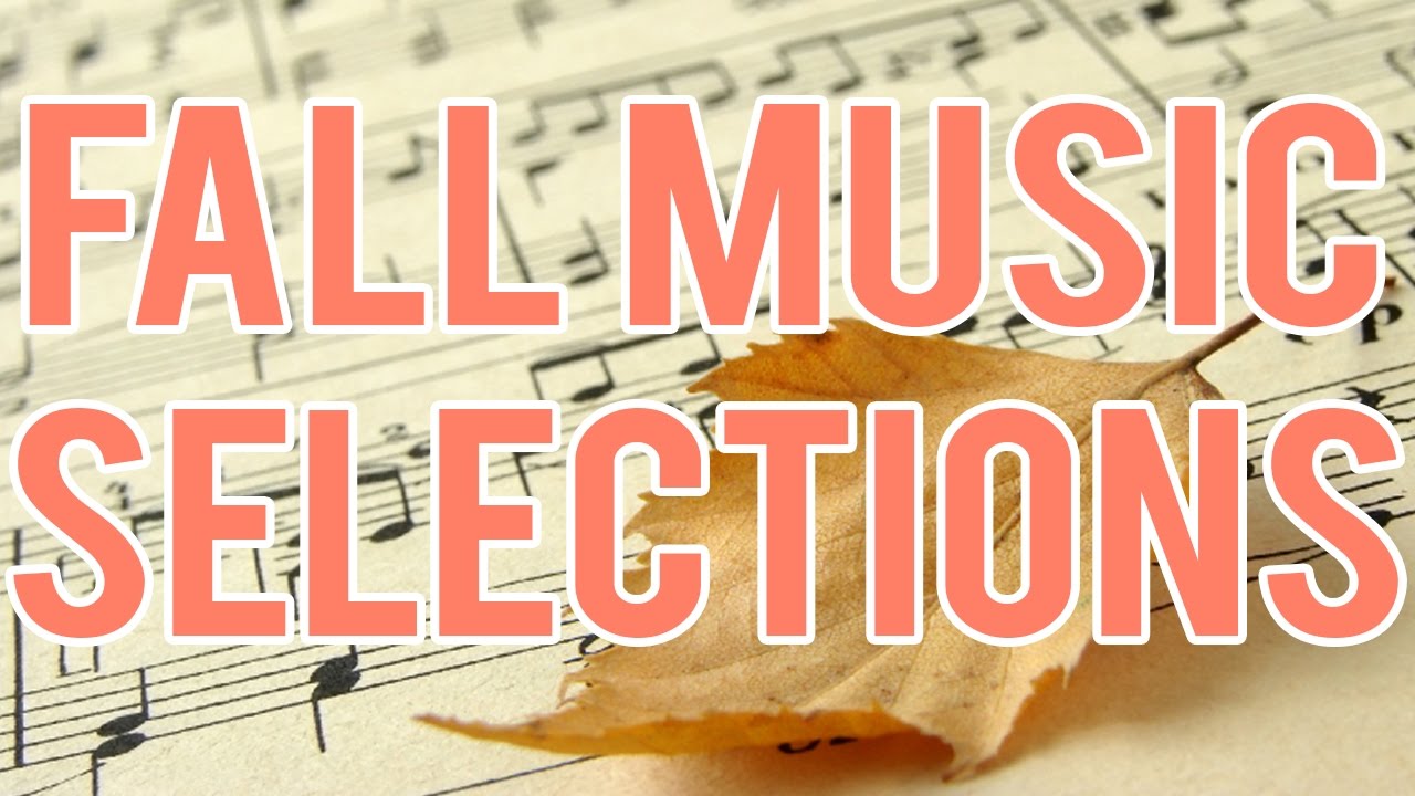 FALL MUSIC SELECTIONS - YouTube
