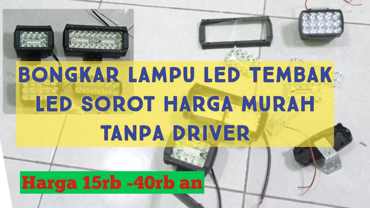 Bongkar Lampu Led tembak LED Led sorot murah tanpa driver - YouTube