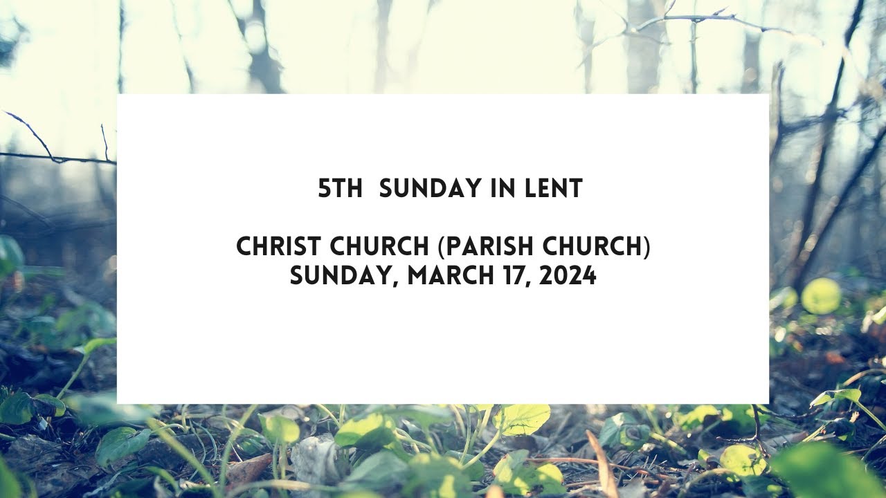 5th Sunday in Lent Sunday, March 17, 2024 - YouTube
