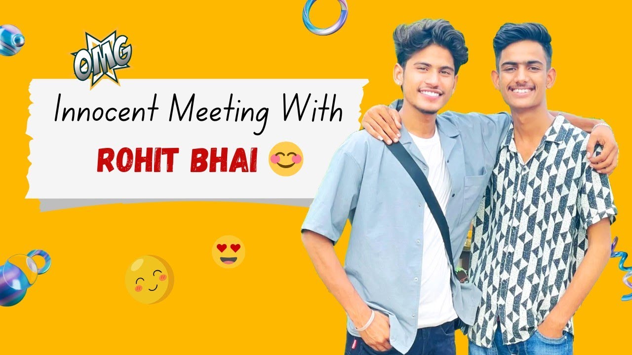 innocent meeting with Rohit Bhai 😊my dream complete full vlog with innocent rohiit sir 🙏🏻 himesh ...