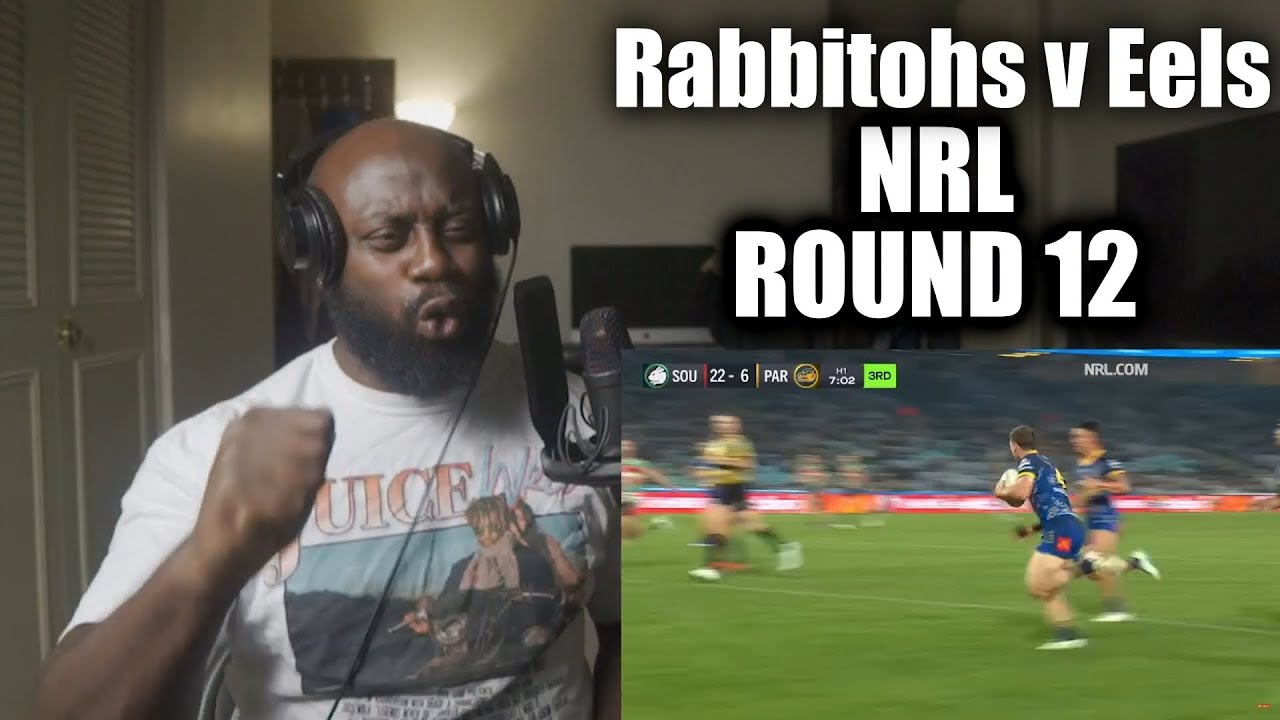 NRL 2024 | Rabbitohs v Eels (Round 12) GoHammTV Reaction - YouTube