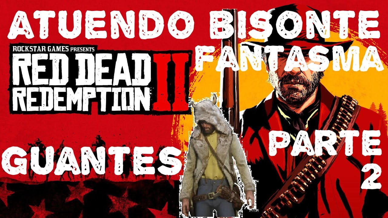 ATUENDO BISONTE FANTASMA GUANTES, red dead redemption 2 - YouTube