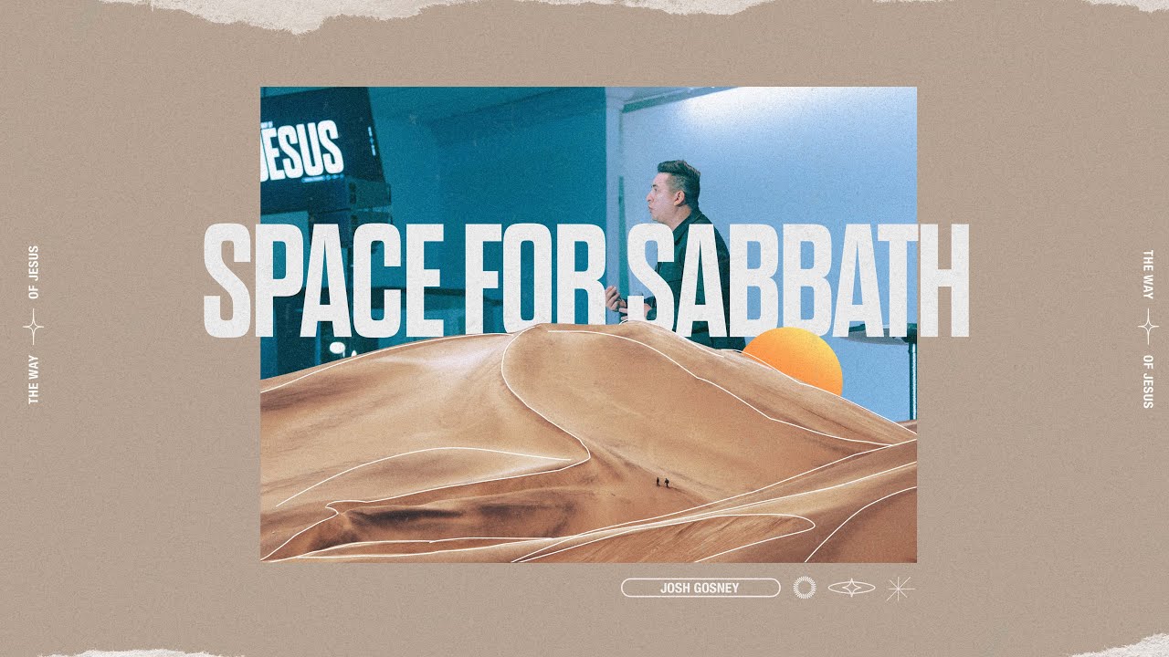 Space for Sabbath | Pastor Josh Gosney - YouTube