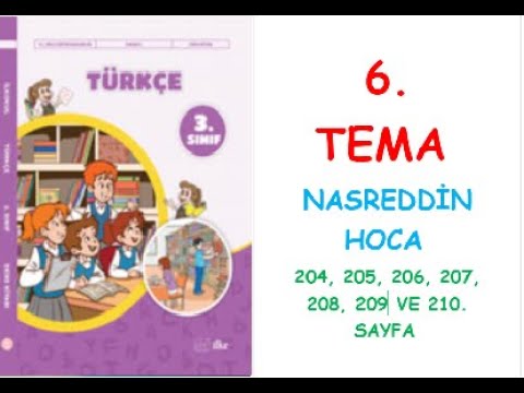 3. SINIF TÜRKÇE DERS KİTABI İLKE YAYINLARI 6.TEMA NASREDDİN HOCA 204, 205,206,207,208,209,210. SAYFA