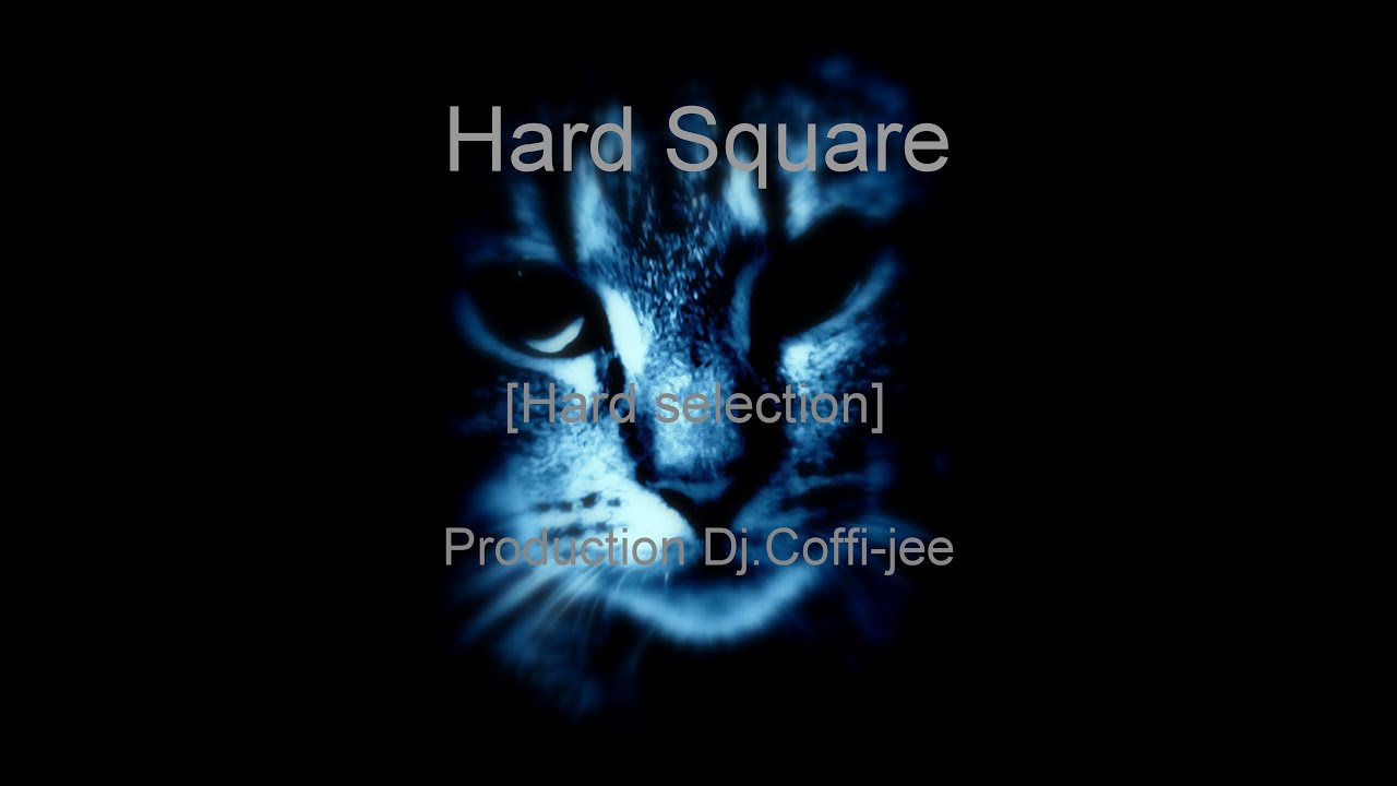 Hard Square[Hard selection]Production Dj.Coffi-jee - YouTube