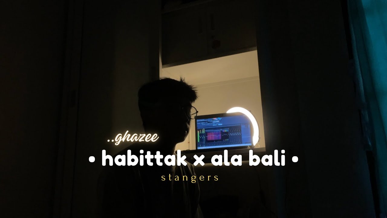 Habbitak x Ala Bali - Cover by Ghazee - YouTube