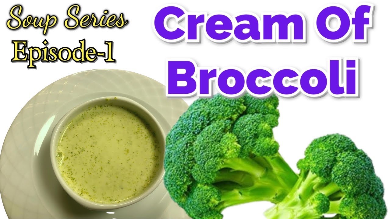 Soup Series- Cream Of Broccoli Soup - Episode 1 - YouTube