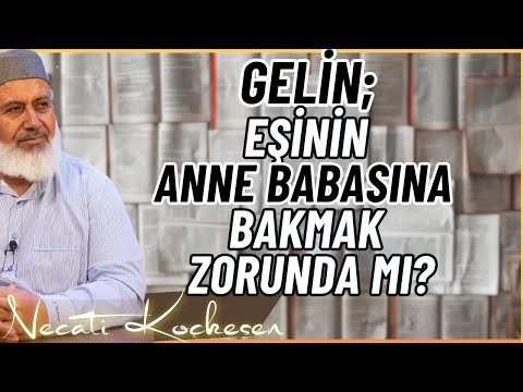 Gelin; Eşinin Anne Babası Bakmak Zorunda Mıdır? - Sorun Söyeleyim - Necati Koçkesen