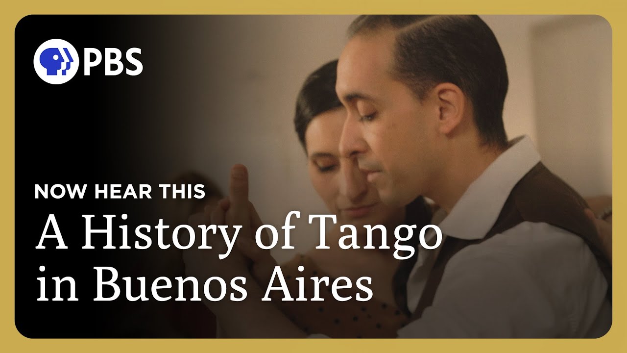 A (Short) History of Tango in Buenos Aires | Now Hear This | Great Performances on PBS - YouTube