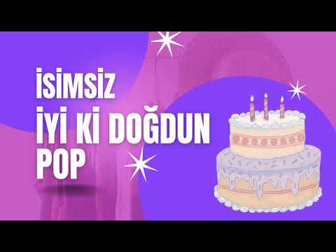 İSİMSİZ POP DOĞUM GÜNÜ KUTLAMASI-POP DOĞUM GÜNÜ MÜZİĞİ