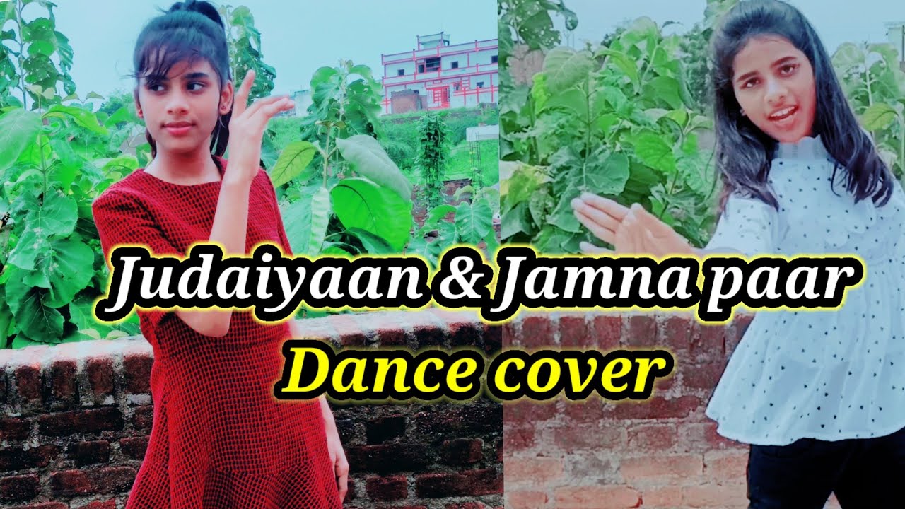 Judaiyaan & Jamna paar Dance Cover | Tony kakkar & mahisha rani ...