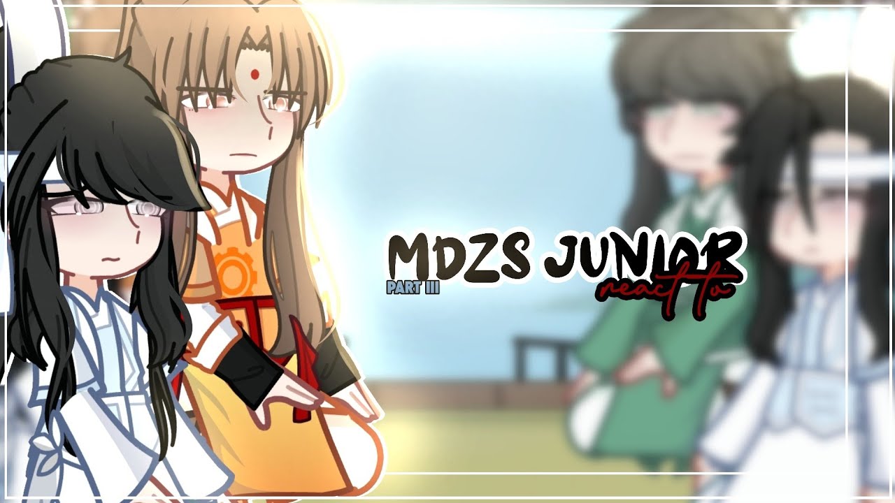 MDZS Junior React To... [] Mo Dao Zu Shi [] Angst (?) [] Part 3 - YouTube