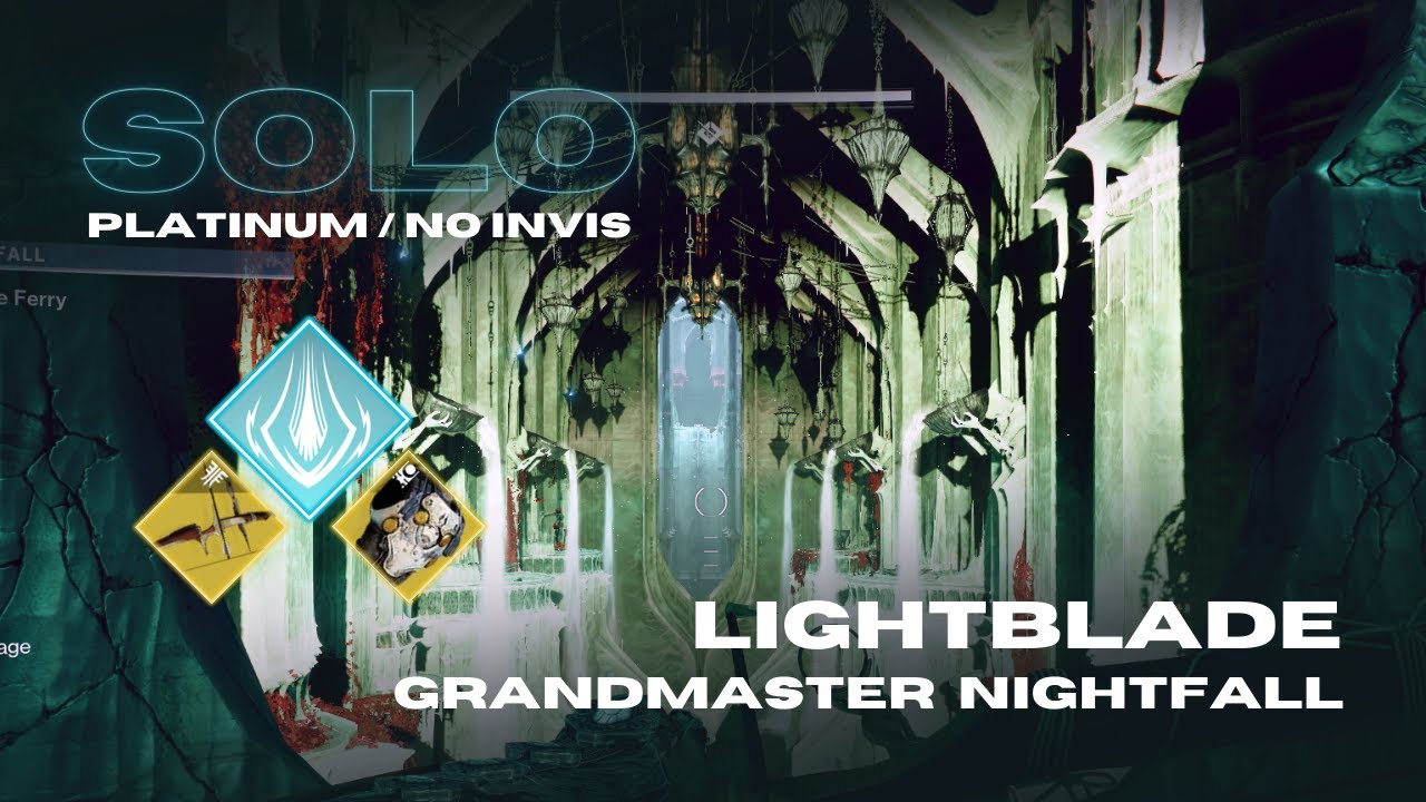 Solo Grandmaster Nightfall "Lightblade" - No Invis - Arc Titan - Season ...