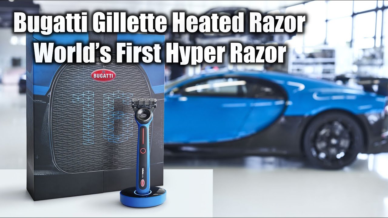 Bugatti And Gillette Launch Special Edition Heated Razor - YouTube