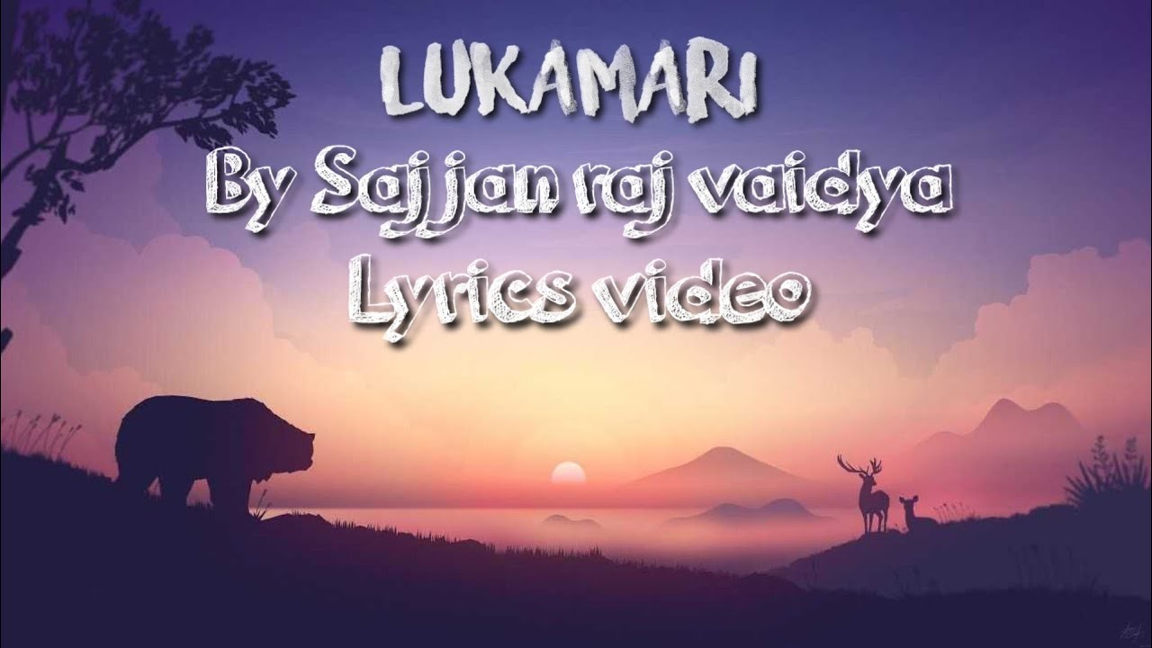 Lukamari Sajjan Raj Vaidya lyrics video - YouTube