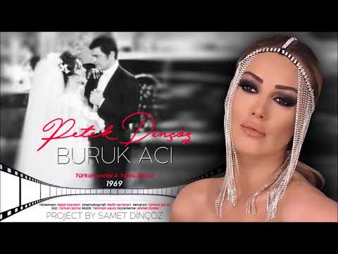 Petek Dinçöz - Buruk Acı (Türkan Şoray & Tanju Gürsu) (1969)