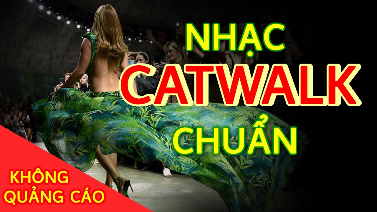 Tập đi catwalk Nhạc catwalk chuẩn Nhạc thời trang Runway Catwalk music ...