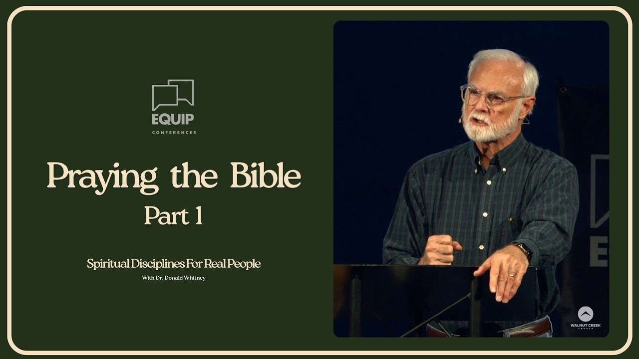 Praying the Bible Part 1 | Donald Whitney | EQUIP 2025 - YouTube