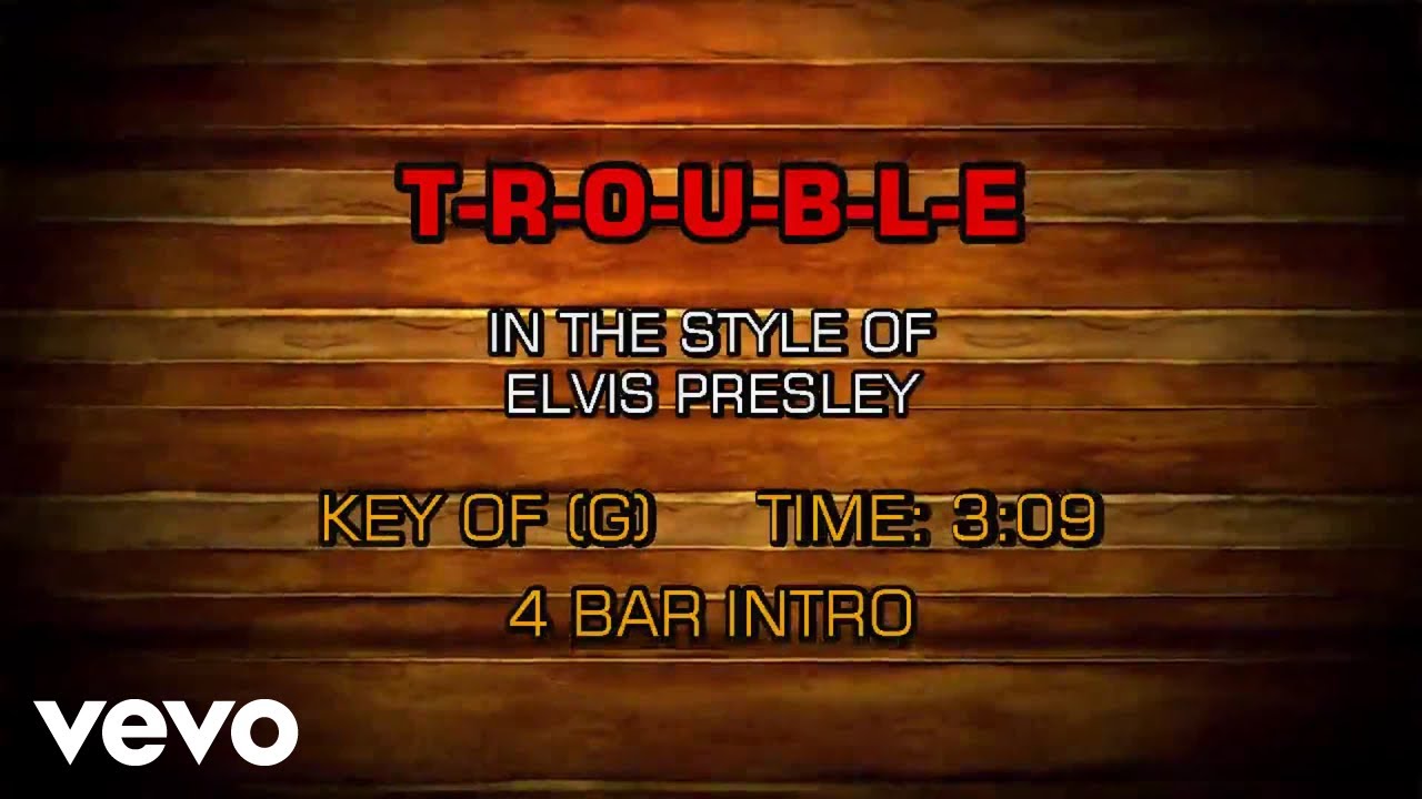 Elvis Presley T R O U B L E Karaoke Youtube