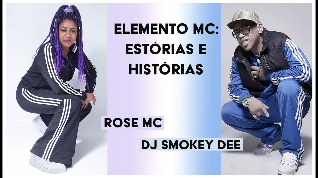 ELEMENTO MC: ESTÓRIAS E HISTÓRIAS NO HIP HOP - ROSE MC E SMOKEY DE ...