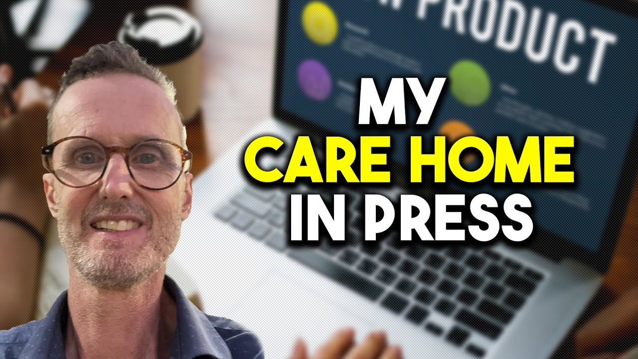 How to GUARANTEE positive press coverage for any care home - YouTube