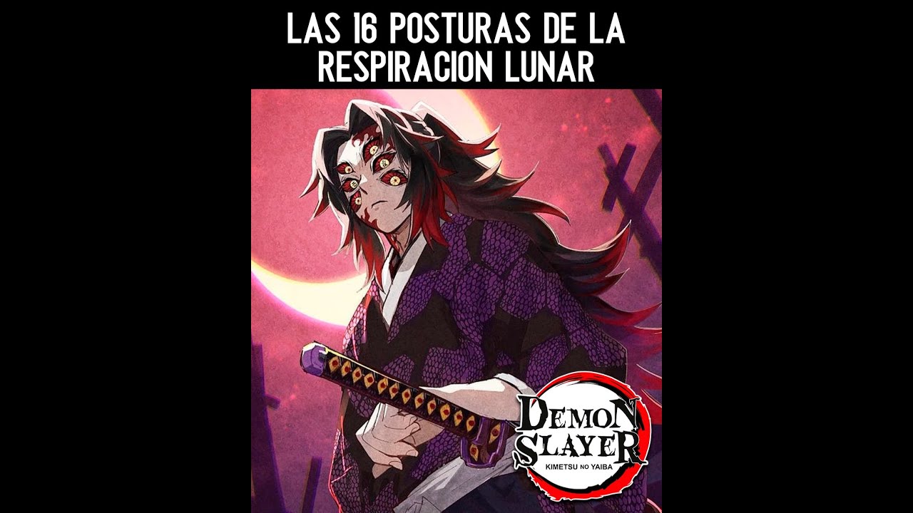 Las 16 Posturas de la Respiracion Lunar en Kimetsu no Yaiba (Demon ...
