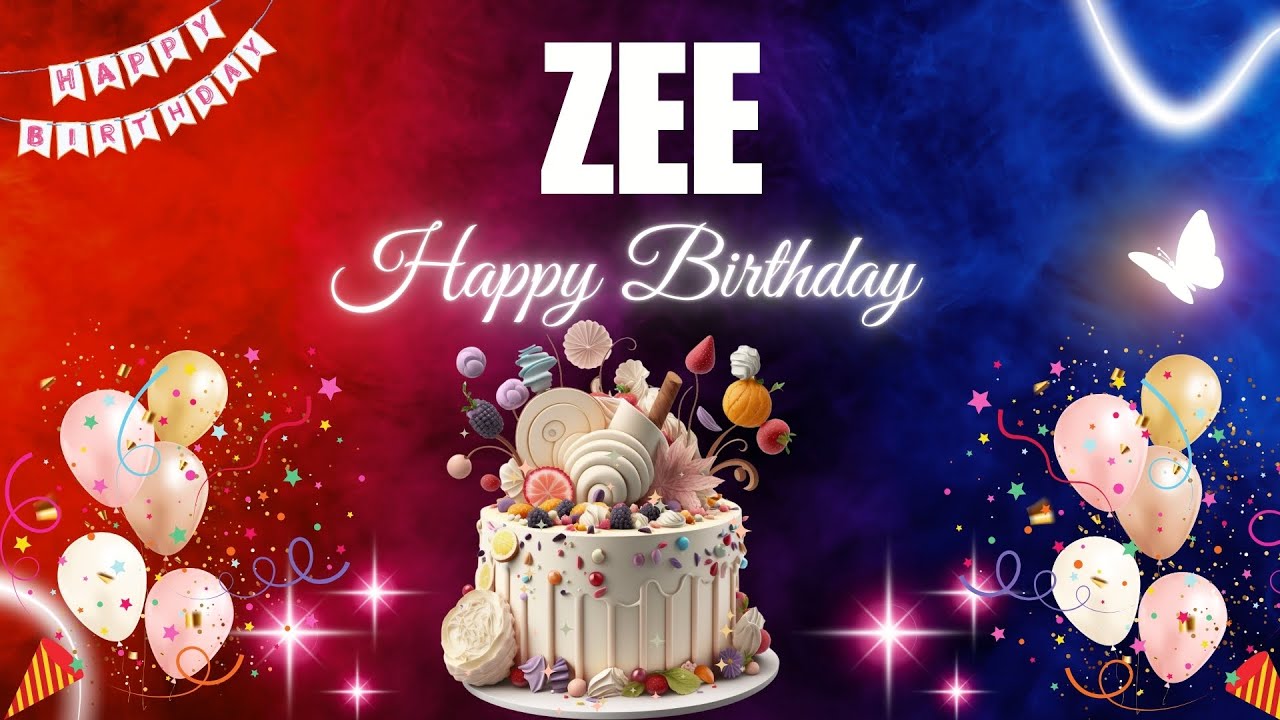 ZEE Happy Birthday Song | ZEE Name Meaning🎂🎈 #birthday # ...