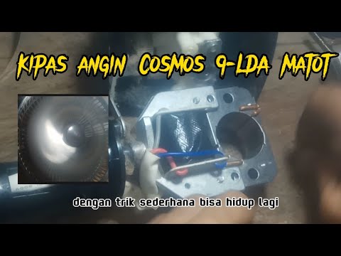 PERBAIKI KIPAS ANGIN COSMOS 9-LDA MATI TOTAL@Kencana multi - YouTube